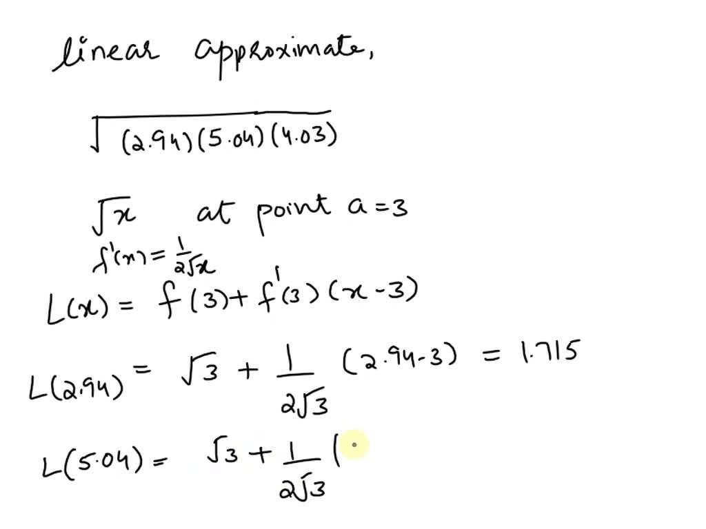 Solved Use The Linear Approximation To Estimate The Value Compare With The Value Given By A