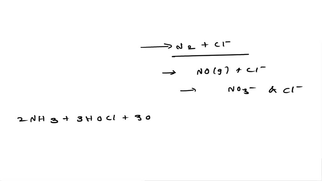 SOLVED: Write a balanced equation for the oxidation of NH3 with HOCl ...