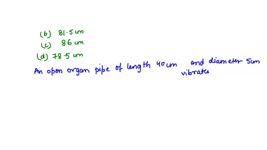 SOLVED: 'an open organ pipe of length 40 cm and diameter 5cm vibrates ...
