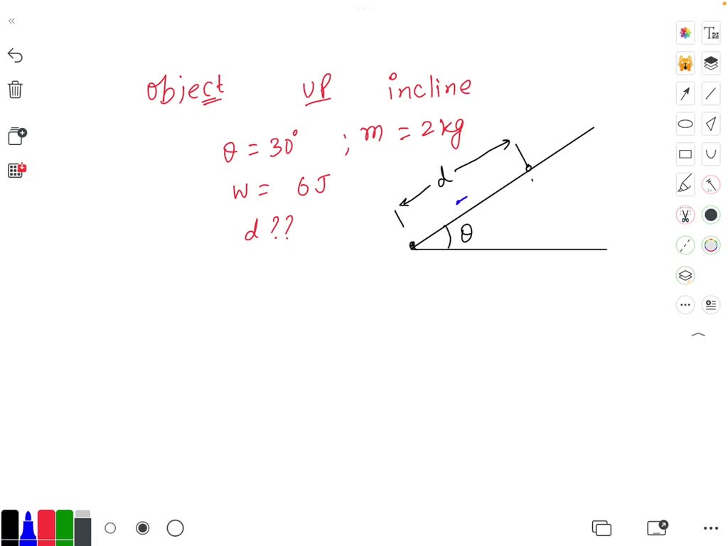 SOLVED: Object going up an inclined plane at 30degree angle Mass = 2 kg ...