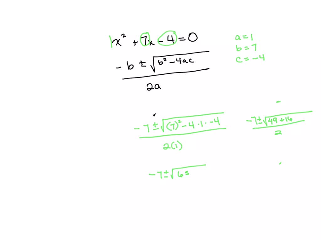 SOLVED: Consider the following quadratic equation: −x2+7x+4=0 Step 1 of ...