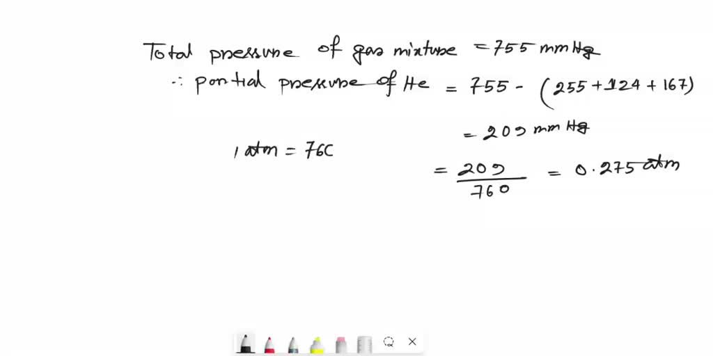 SOLVED: A gas mixture with a total pressure of 755 mmHg contains each of the following gases at ...