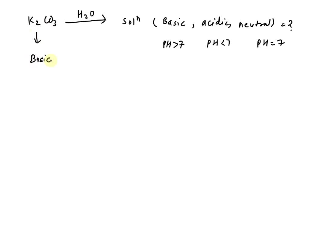 SOLVED: When K2CO3 is dissolved in water, will the solution be acidic ...