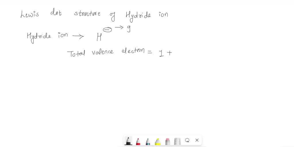 SOLVED: What is the Lewis dot structure for the HYDRIDE ion? A) H:- B ...