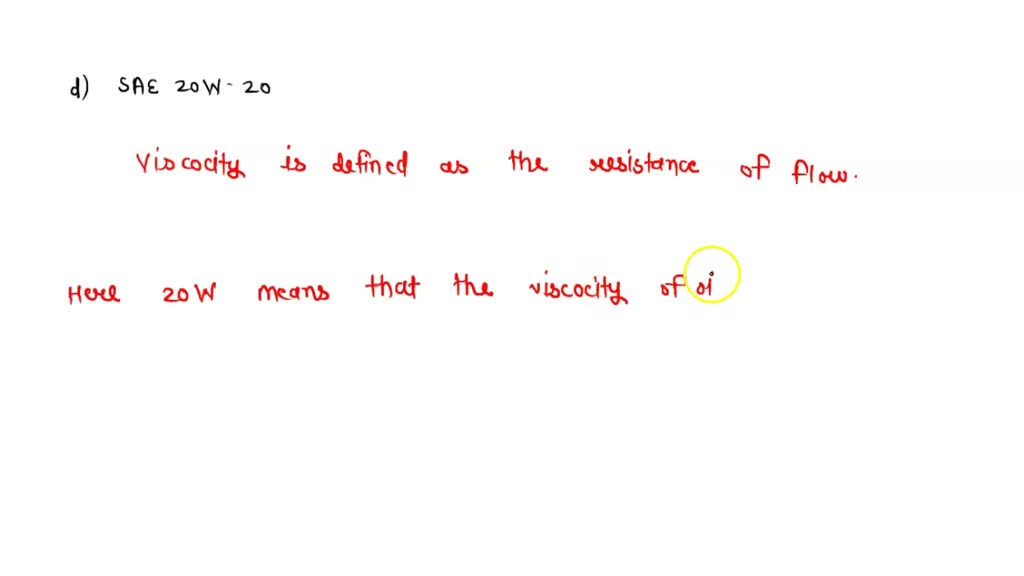 SOLVED: 4) There are SAE grades of viscosity. What do the numbers and ...