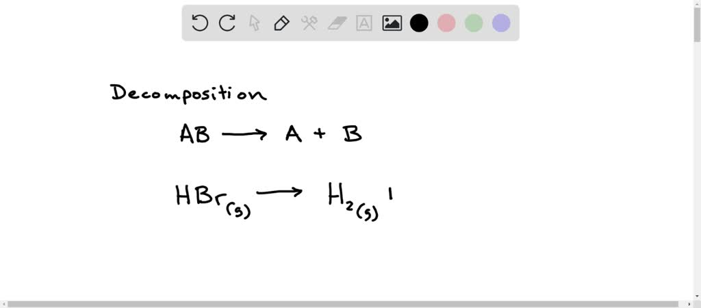SOLVED: decomposition: HBr(g)? Express your answer as a chemical ...