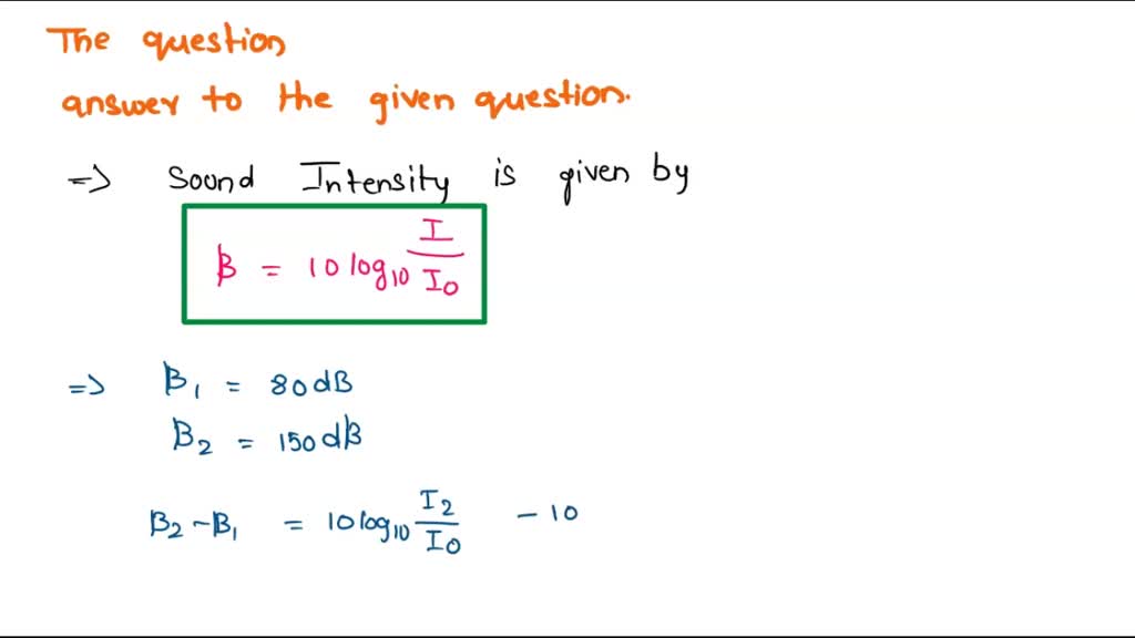 SOLVED Approximately How Many Times Louder Is A 150 dB Sound Than An