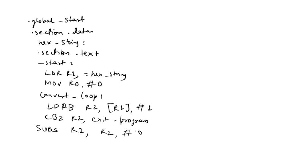 Solved Write An Arm Assembly Language Program That Will Convert An Ascii String Representing A 1459