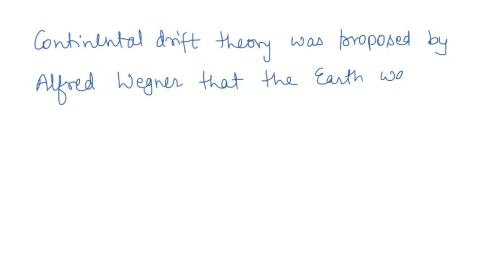 SOLVED: 1. What theory was proposed by Alfred Wegener that the Earth ... SOLVED: 1. What theory was proposed by Alfred Wegener that the Earth ...