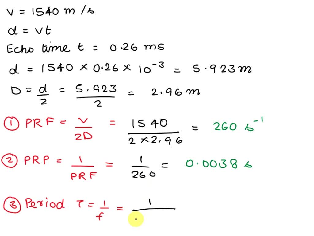 SOLVED: Calculate the PRP, PRF, PD, DF, SPL, wavelength, period, and ...