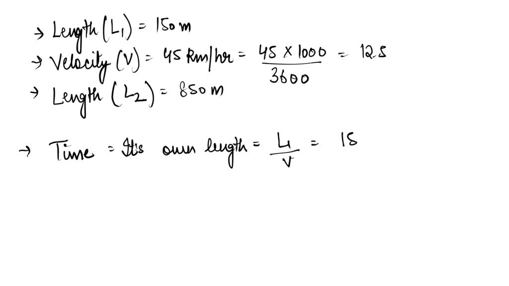 SOLVED: a 150 m long train is moving with a uniform velocity of 45 kmph the taken by the train ...