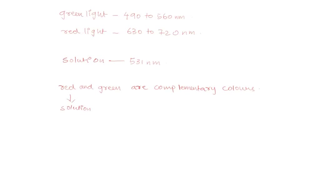 SOLVED: Green light has wavelengths between 490-560 nm. Red light has ...