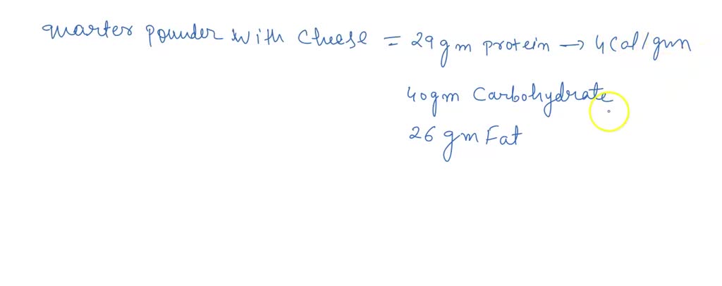 SOLVED: A quarter pounder with cheese has 29 grams of protein, 40 g of ...