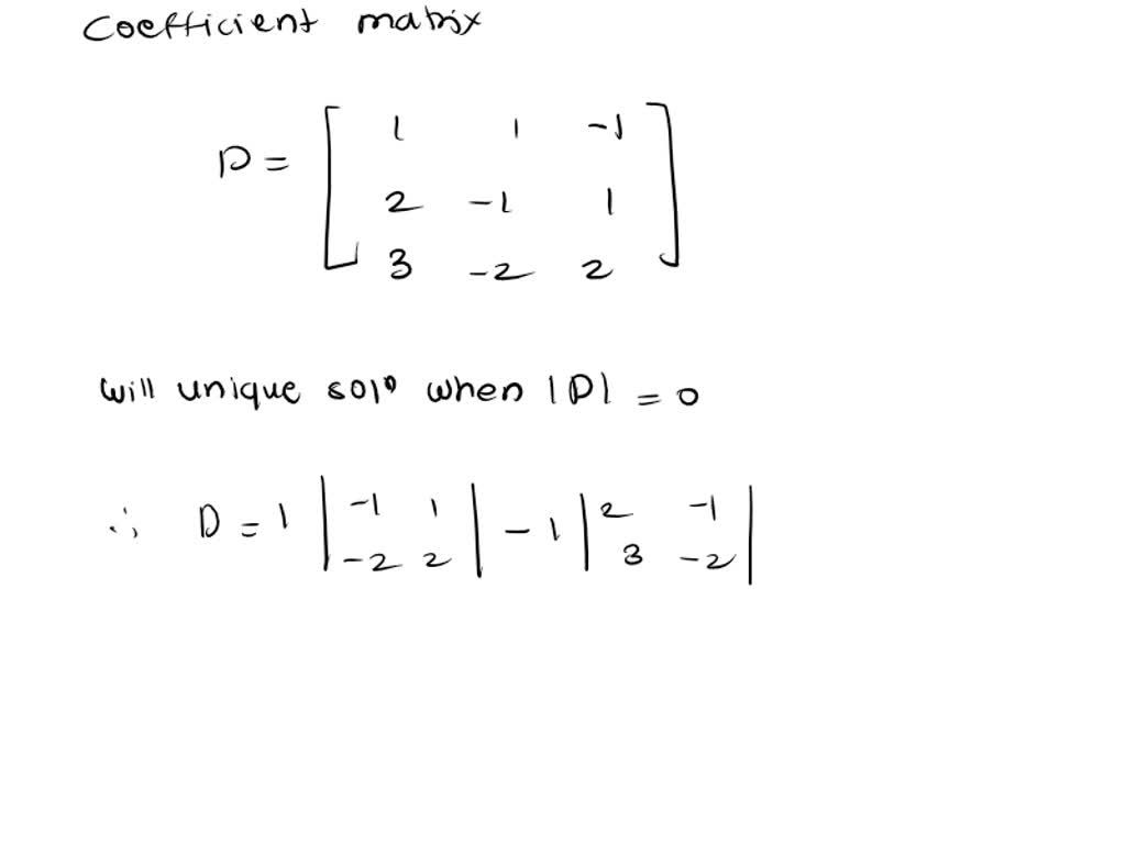 SOLVED: By examining the determinant of the coefficient matrix, show that the following system ...