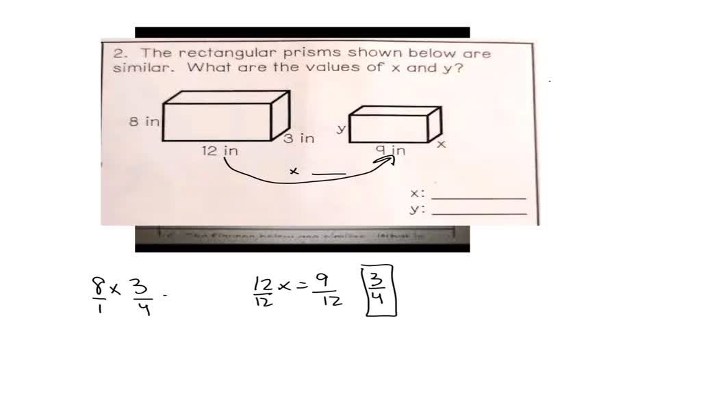 SOLVED: The rectangular prism shown below are similar what are the values of x and y