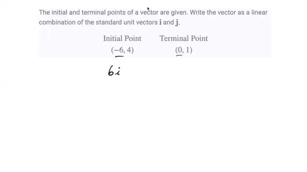 SOLVED: The initial and terminal points of a vector are given. Write ... SOLVED: The initial and terminal points of a vector are given. Write ...