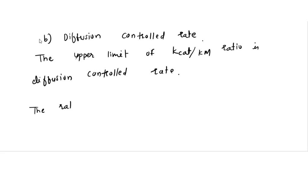 SOLVED: What is the upper limit of the Kcat / KM ratio? a. There are no ...