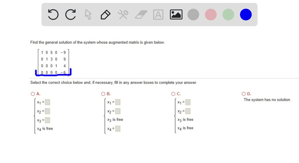SOLVED: Find the general solution of the system whose augmented matrix ...