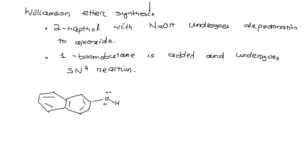 SOLVED: 'A Williamson ether synthesis is shown below 2-naphthol in the ...