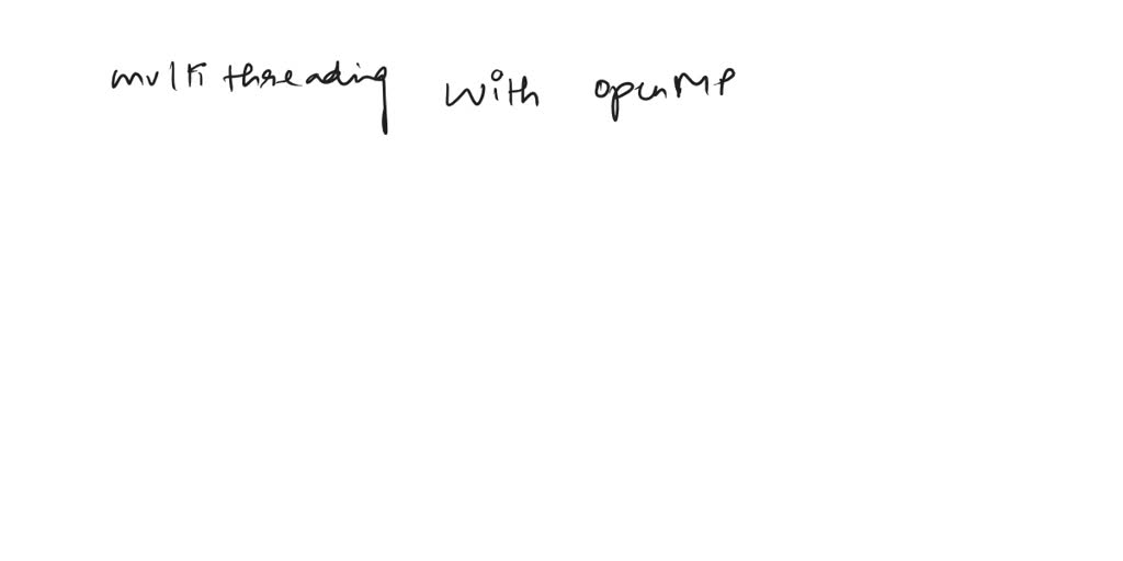 C Programming Create A Program Using Openmp That Does The Following Takes The Number Of