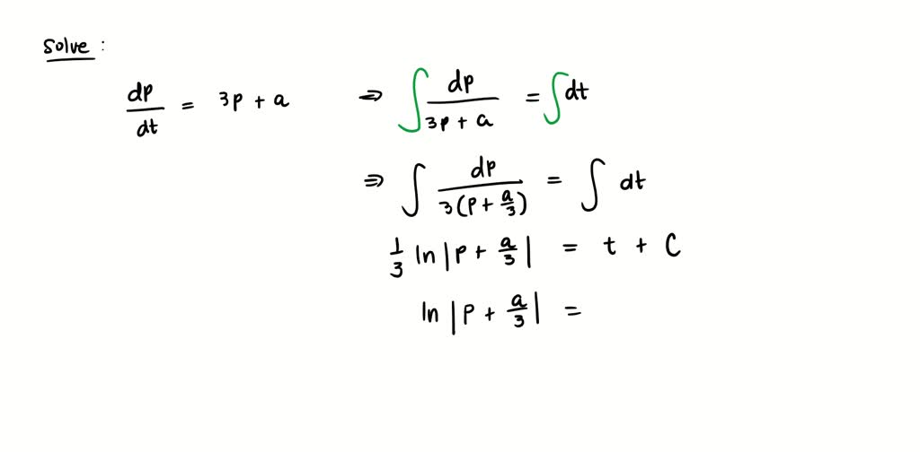 SOLVED: Solve the differential equation dP/dt = 3P + a. Assume a is a non-zero constant; and use ...