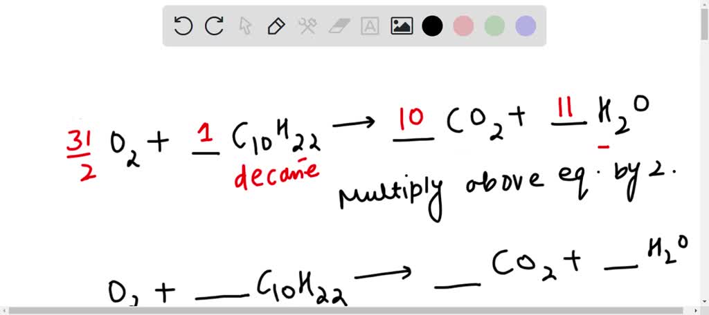SOLVED: When the equation, O2 + C 10H 22 →CO2 + H2O is balanced, the ...