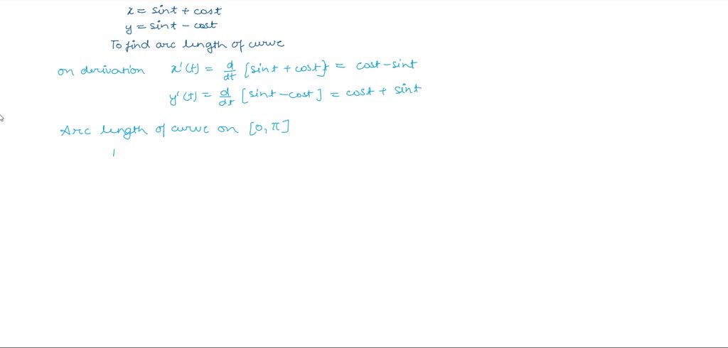 SOLVED: Find the exact length of the curve with parametric equations sin(t) + t.y = cos(t) - 1. 7