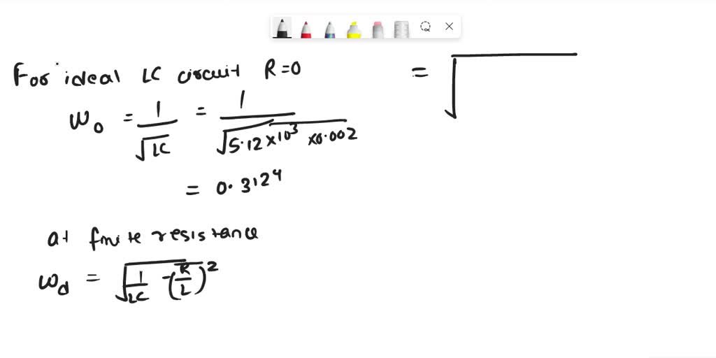 SOLVED: Deviations between Wd and Wo: Assuming the resistance in the LC ...
