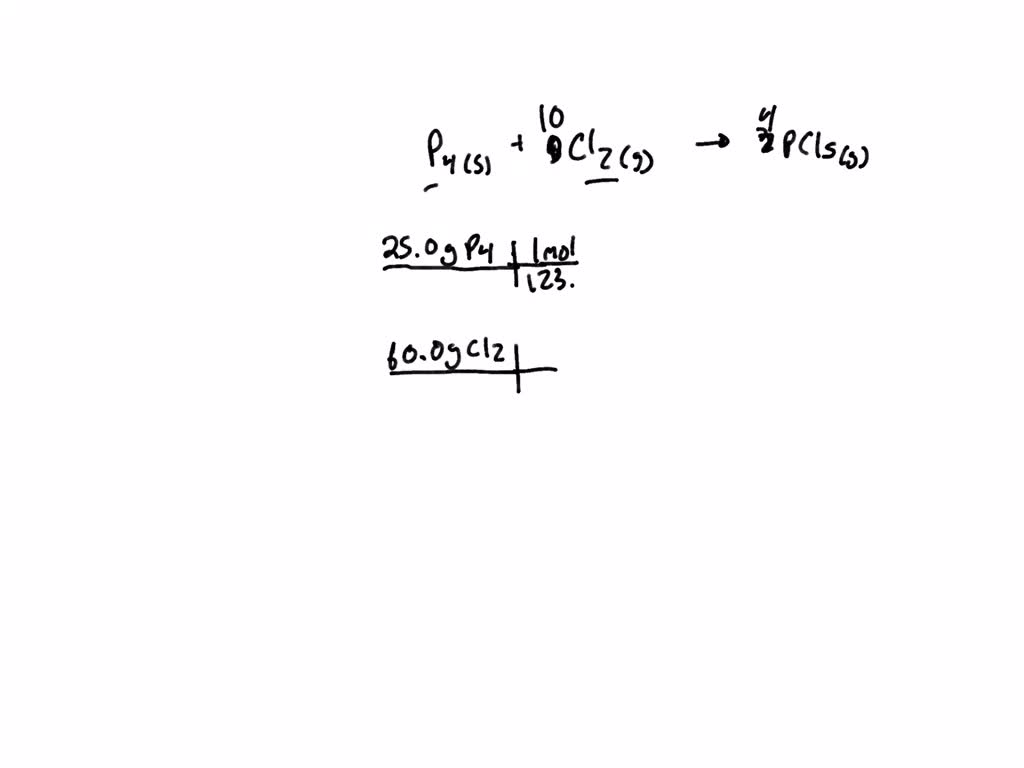 SOLVED: P4(s) + Cl2(g) â†’ PCl5(g) PCl5 can be produced from 25.0 g of ...