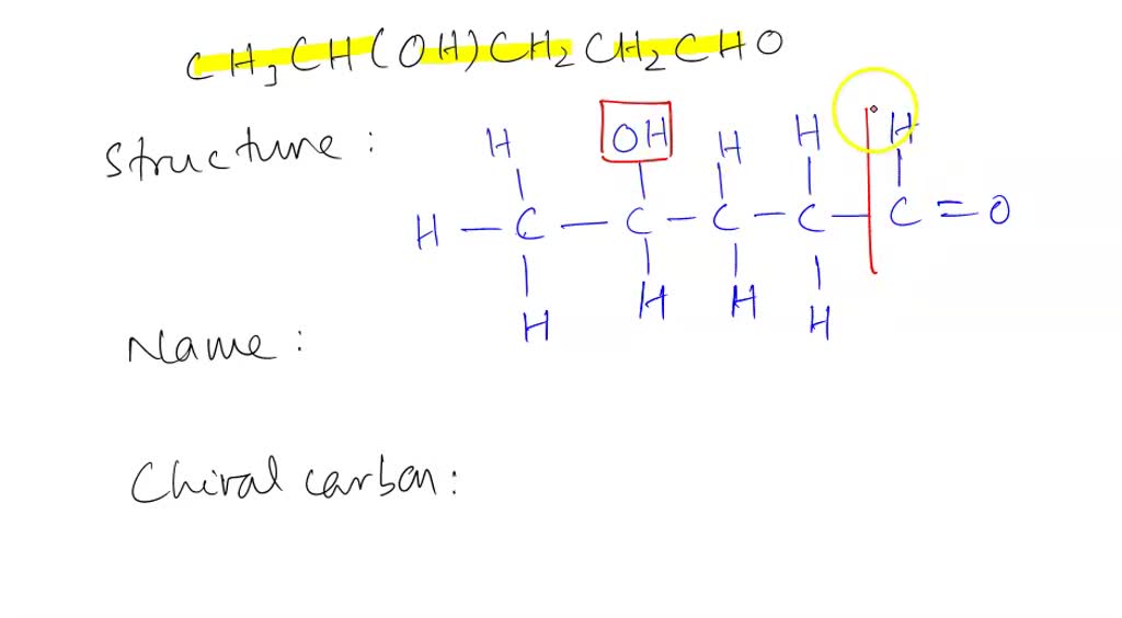SOLVED: Draw the structure of CH3CH(OH)CH2CH2CHO, where -CHO represents ...