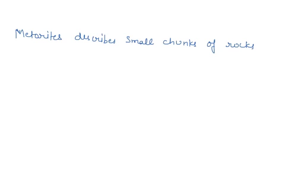 Which terms describe space objects that are small chunks of rock and ...