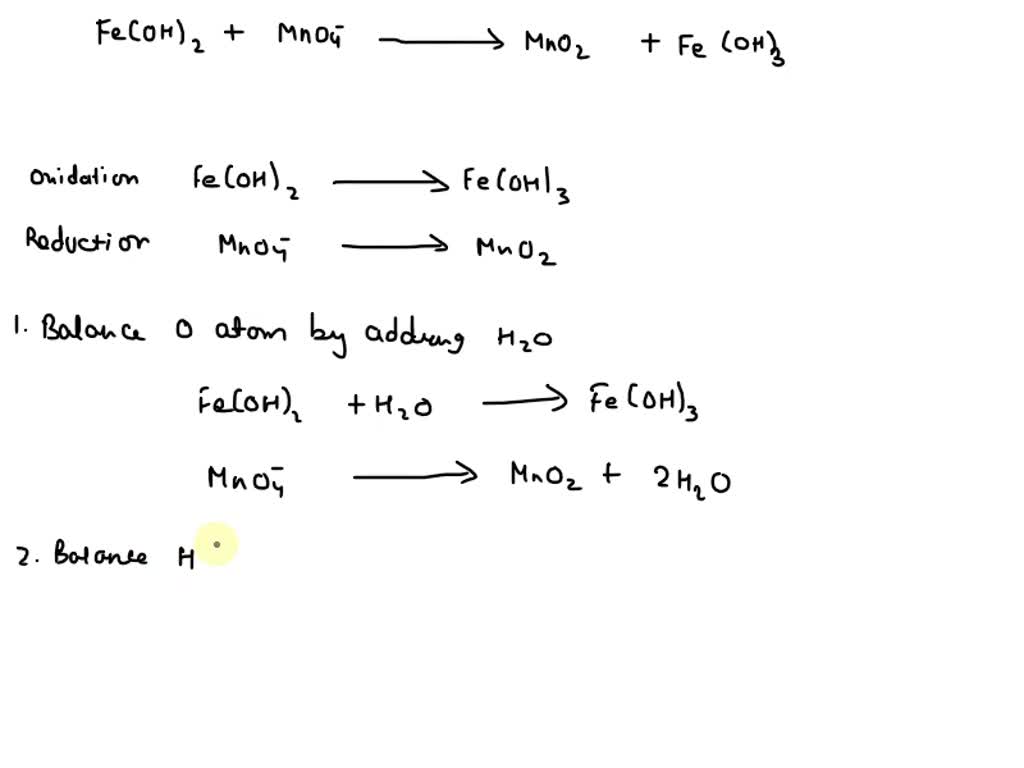 SOLVED: Balance the following chemical equation in a basic solution: Fe(OH)2(s) + MnO4"(aq ...