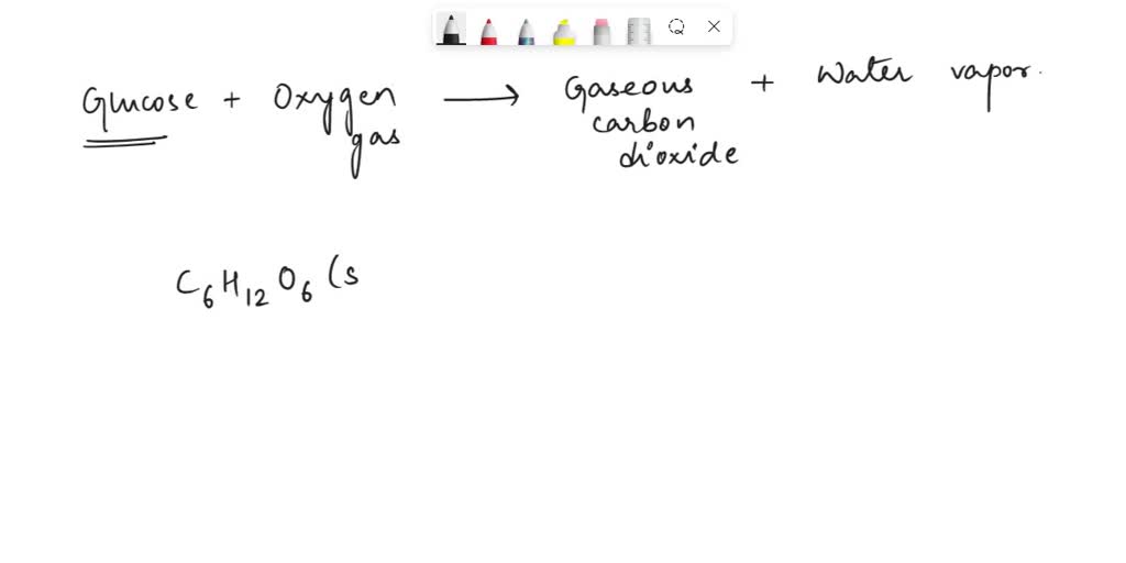 SOLVED: Glucose( C6H12O6) reacts with oxygen gas to produce gaseous ...