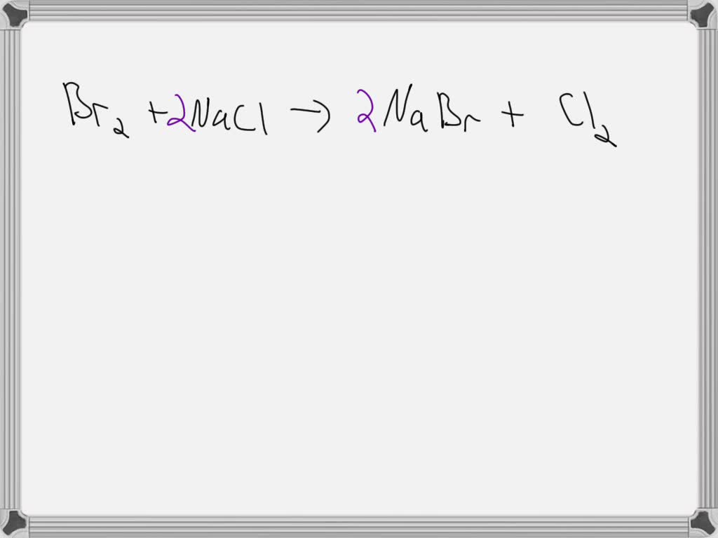 SOLVED: Observation of Br2 + Cl in terms of colour (what happened after ...