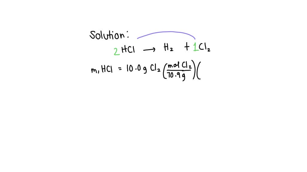 SOLVED: Chlorine is produced by the reaction HCl (g) H2 (g) + Cl2 (g). How many grams of HCl ...