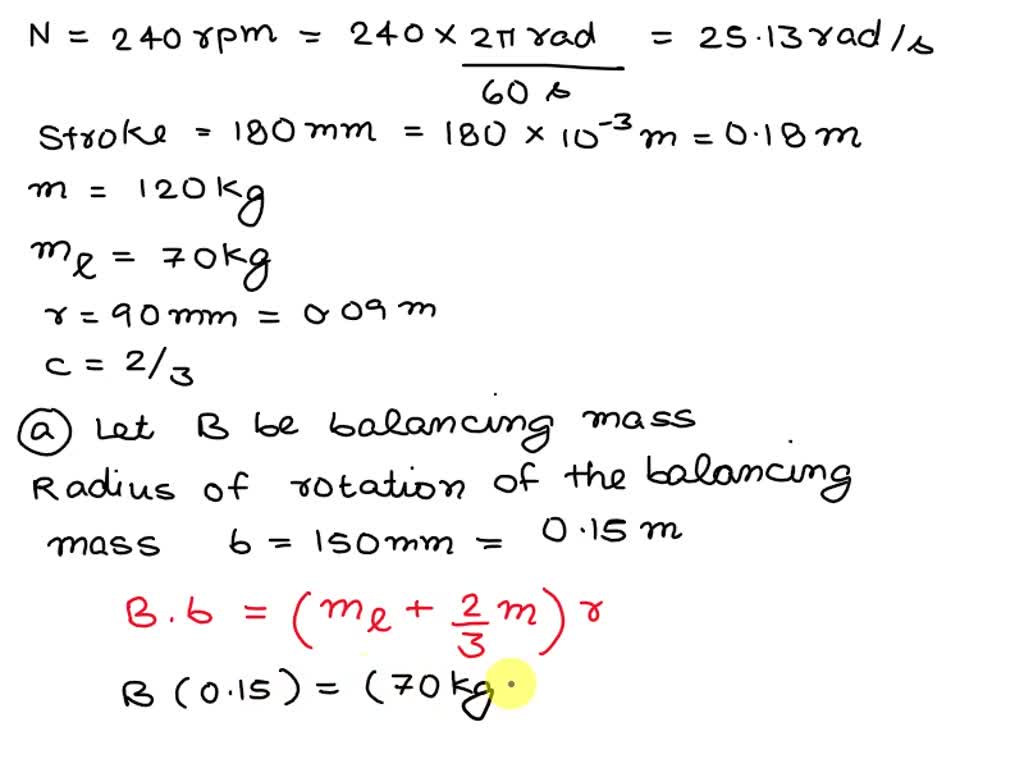 . A single cylinder engine runs at 250 r.p.m. and has a stroke of 180 ...
