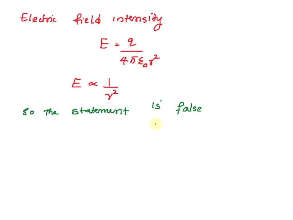 SOLVED: ture or false? 1.The intensity of the electric field is ...