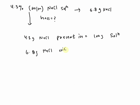 Calculate the number of grams of 4.3 % (m/m) NaCl solution...