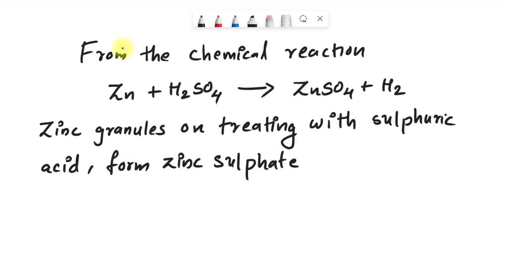 SOLVED: Zinc granules on treating with an acid X, form the zinc ...