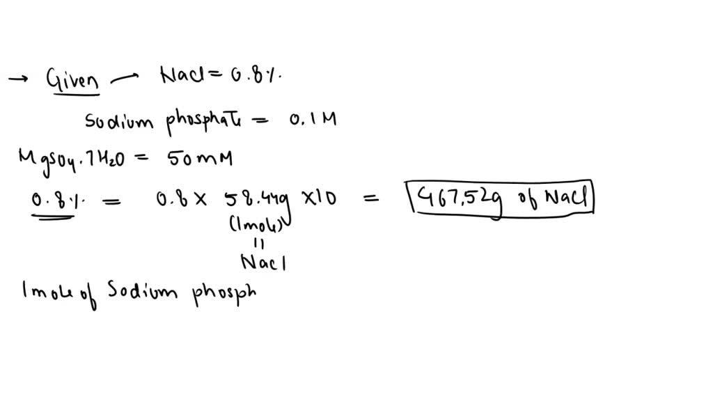 SOLVED: You need to prepare 1 L medium following this recipe:NaCl (0.8% ... SOLVED: You need to prepare 1 L medium following this recipe:NaCl (0.8% ...