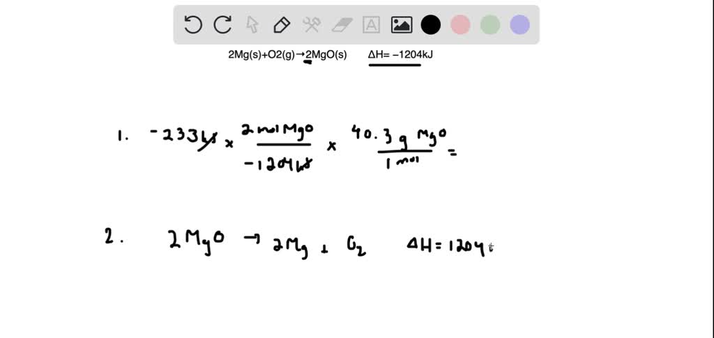 SOLVED: Consider the following reaction: 2Mg(s) + O2(g) â†’ 2MgO(s) Î”H = -1204 kJ 1. How many ...