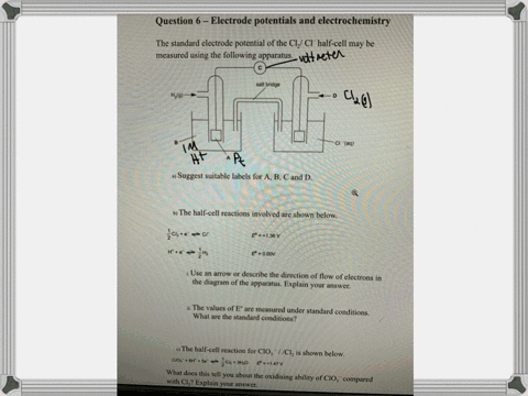 Question 6 - Electrode potentials and electrochemistry The...