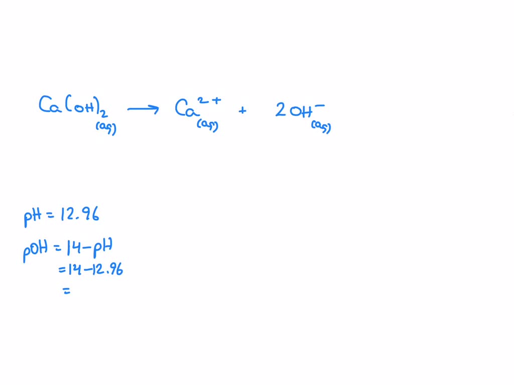 SOLVED: Calcium hydroxide (Ca(OH)2) was dissolved in water and the ...