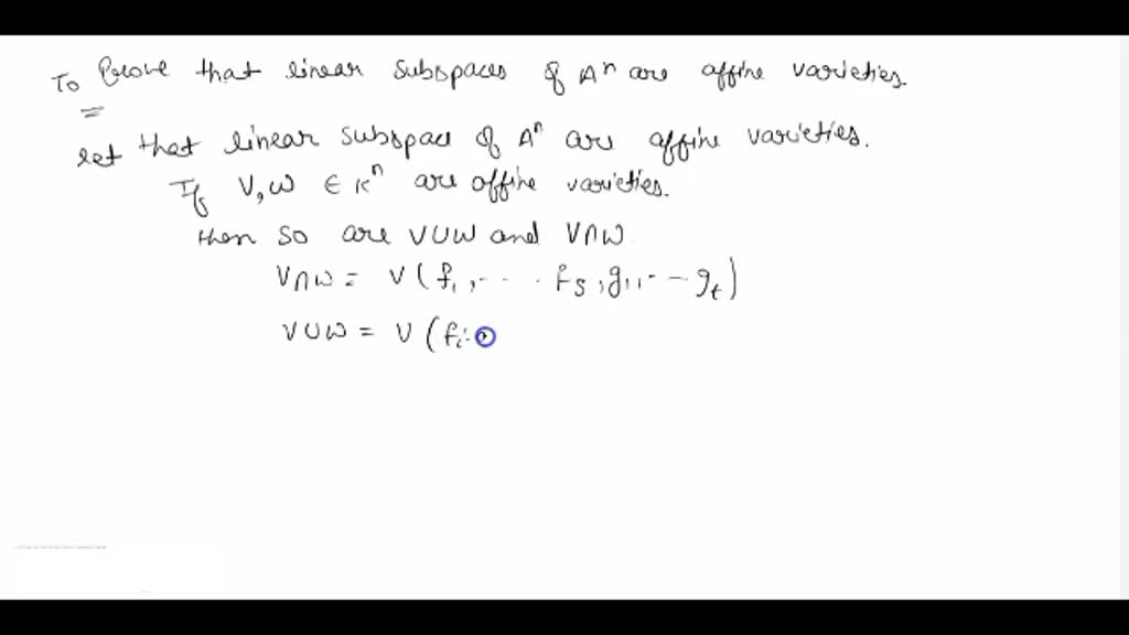 SOLVED: (a) Prove that linear subspaces of A are affine varieties an ...