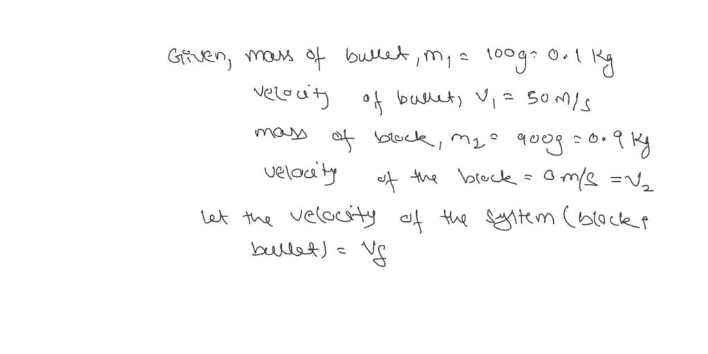 SOLVED: A bullet of mass 100g is fired towards a stationary wooden ...