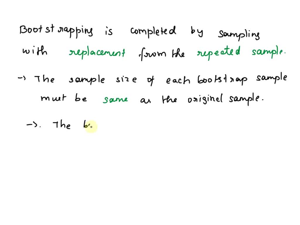 SOLVED: When developing a bootstrap sampling distribution, we ...