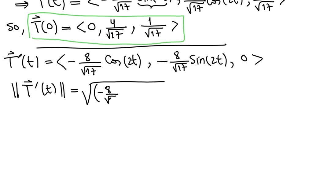 SOLVED: Consider the vector function r(t) = . Find the unit tangent vector T(t). Find the normal ...