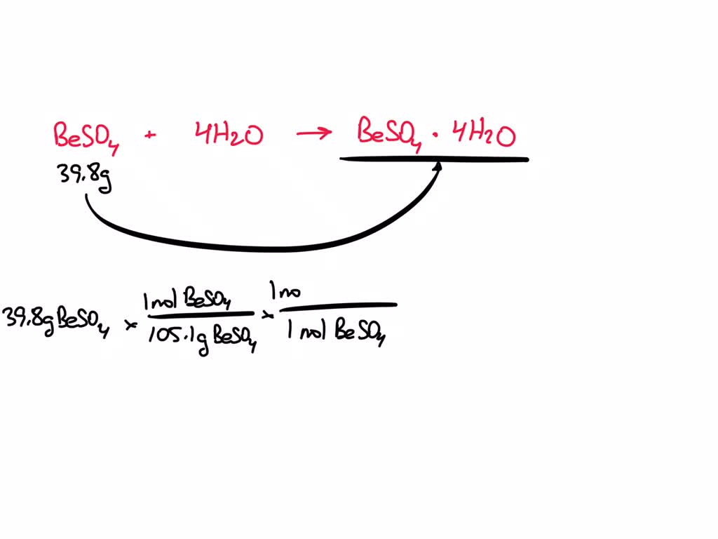 SOLVED: A student is running an experiment in which 39.8 grams of BeSO4 ...