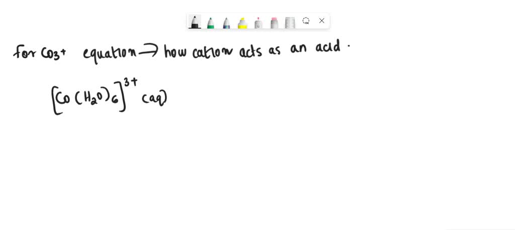 SOLVED: For Co3+, write an equation that shows how the cation acts as ...