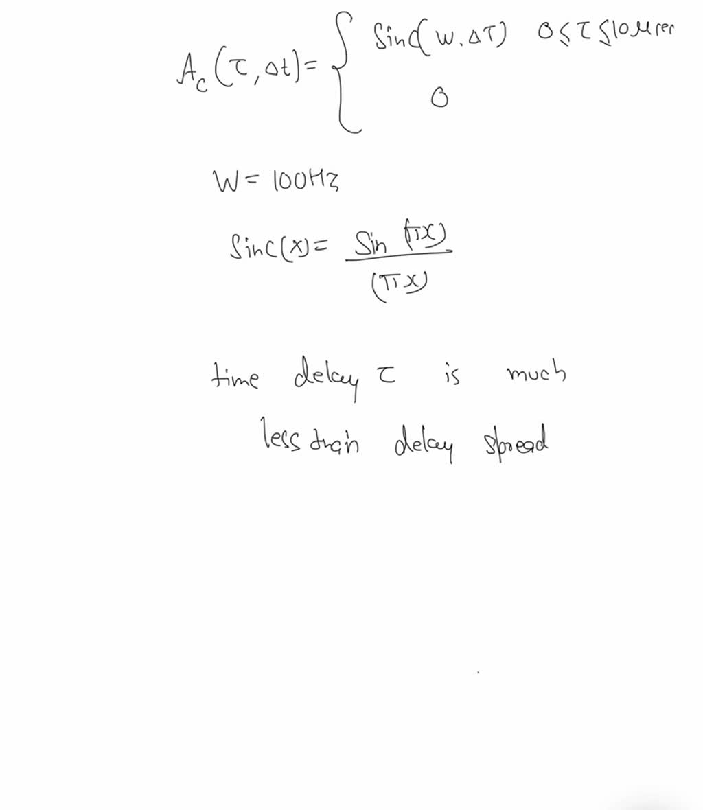 SOLVED: Consider a wideband channel characterized by the autocorrelation function sinc(WAt) 0